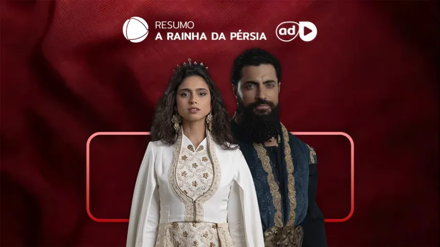 A Rainha da Pérsia capítulo 30 completo - 25/07/24
